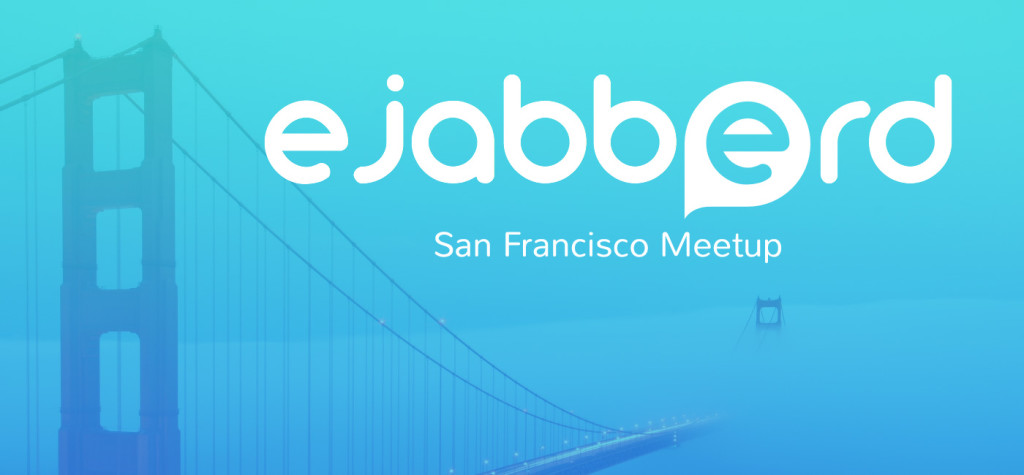 ejabberd San Francisco Bay Area Meetup / ProcessOne